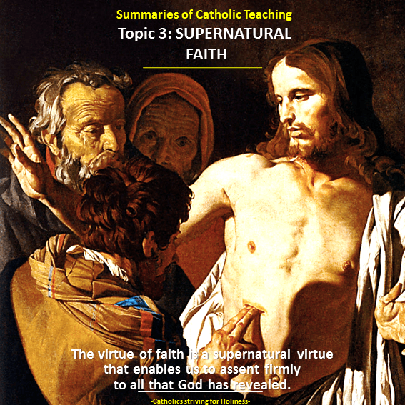 Summaries Of Catholic Teaching. Topic 3: Supernatural Faith ...