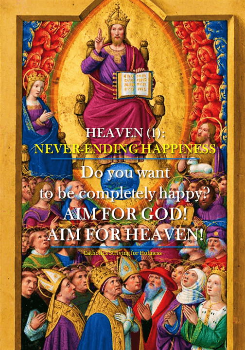 Heaven 1- Everlasting Happiness 2017 - Catholics Striving For Holiness