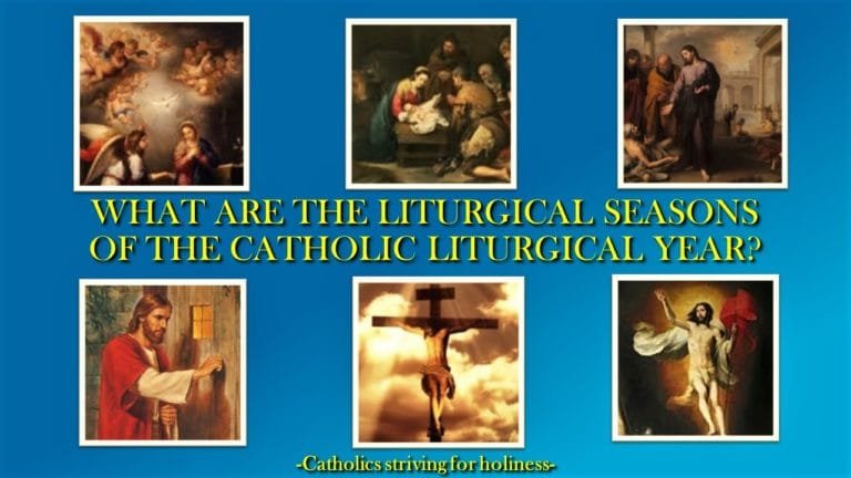 SEASONS IN THE CATHOLIC LITURGICAL YEAR - Catholics Striving For Holiness