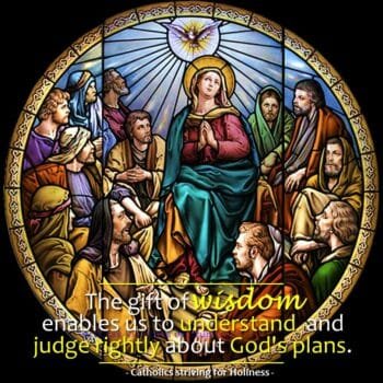 WHAT IS THE GIFT OF WISDOM? - Catholics Striving For Holiness